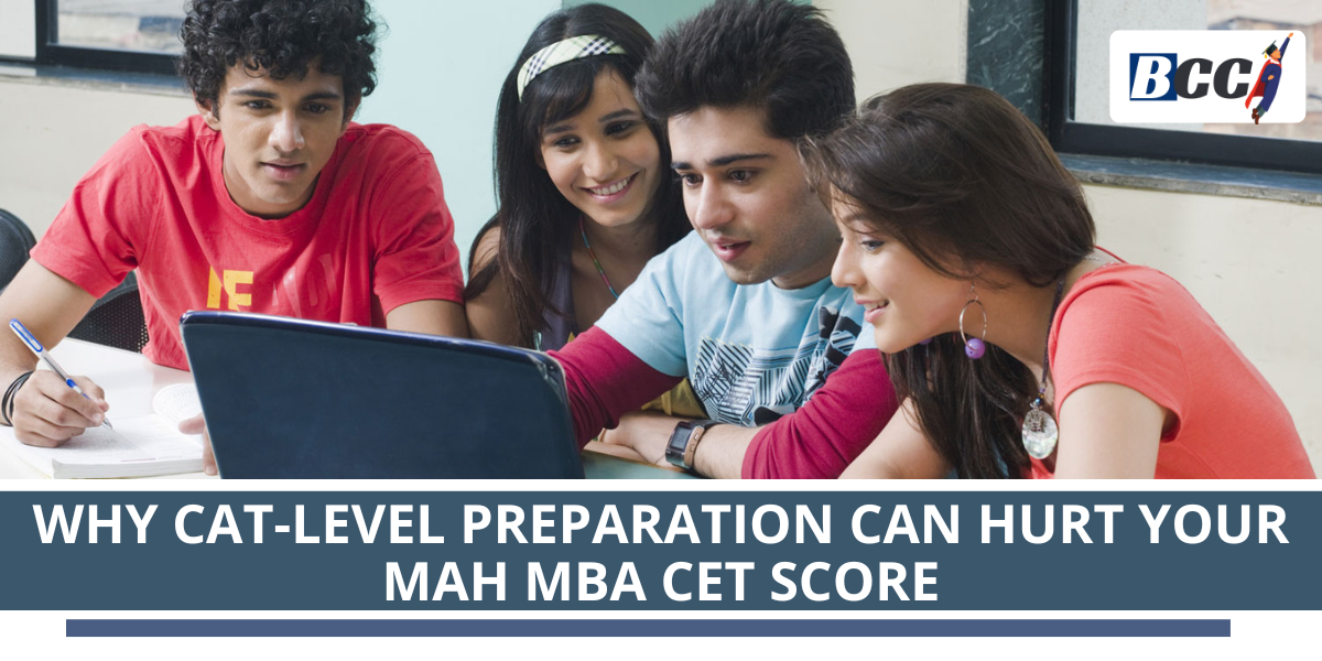 Why CAT-Level Preparation Can Hurt Your MAH MBA CET Score